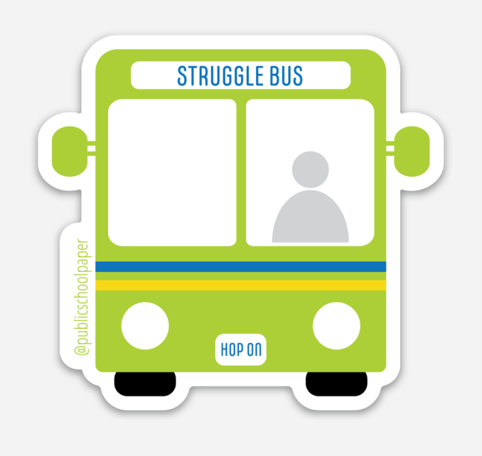 Struggle Bus Vinyl Sticker – Public School Paper Co.
